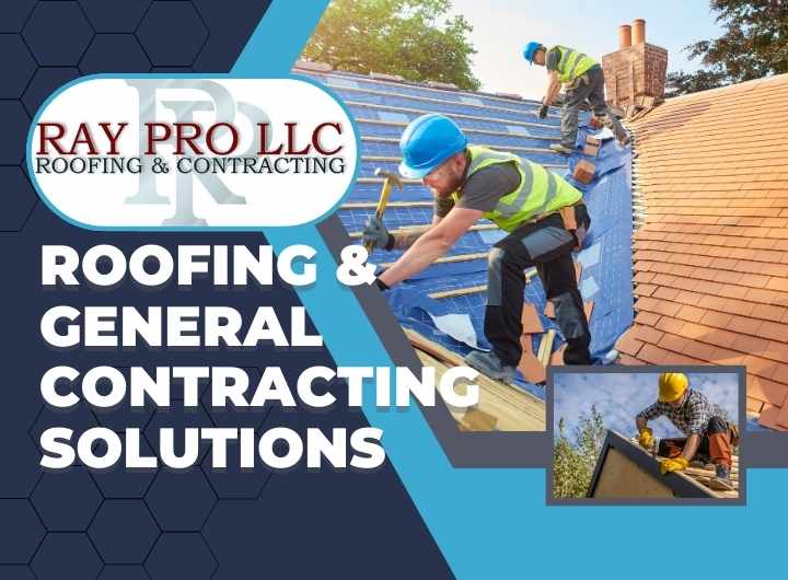 Roofing and General Contracting Solutions - RayPro LLC