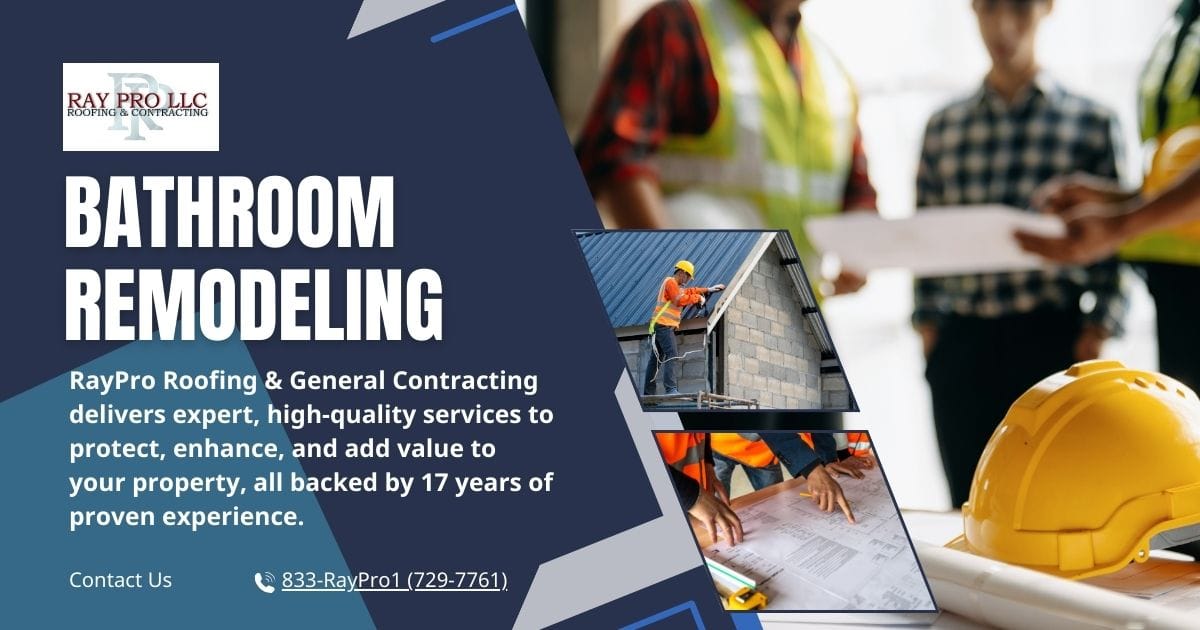Expert Bathroom Remodeling | RayPro General Contracting