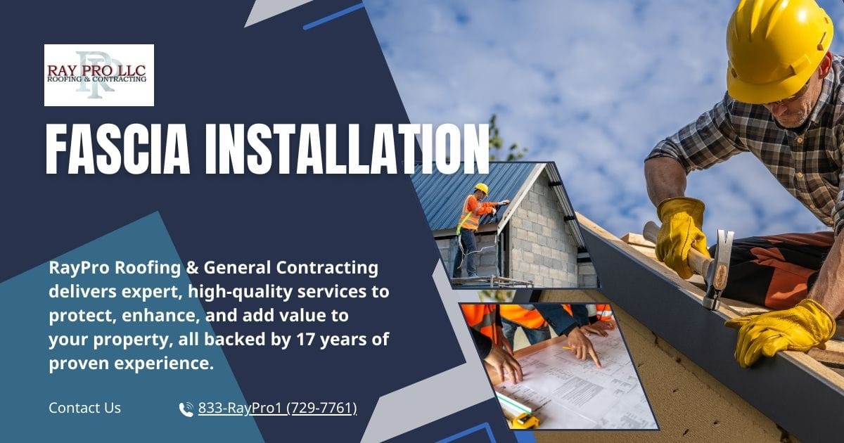 Expert Fascia Installation | RayPro Roofing