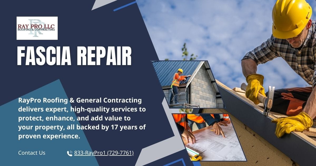 Expert Fascia Repair | RayPro Roofing Solutions