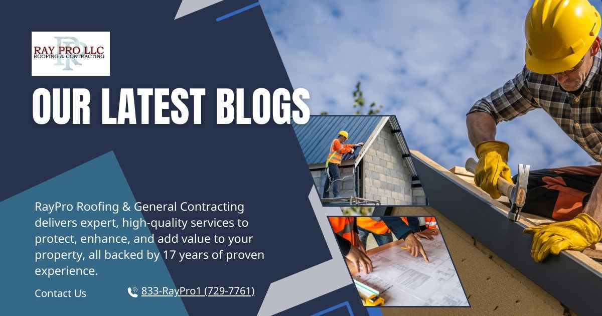 RayPro Roofing Blog | Expert Roofing Tips & Insights
